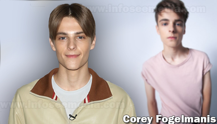 Corey Fogelmanis: Bio, family, net worth | Celebrities InfoSeeMedia