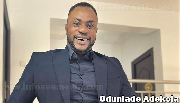 Odunlade Adekola: BIo, family, net worth | Celebrities InfoSeeMedia