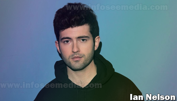 Ian Nelson: Bio, family, net worth | Celebrities InfoSeeMedia