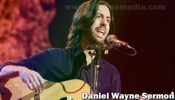 Daniel Wayne Sermon: Bio, family, net worth | Celebrities InfoSeeMedia