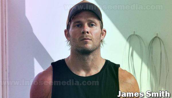 James Smith (PT) Net worth, Height, Girlfriend, Age & More [2024]