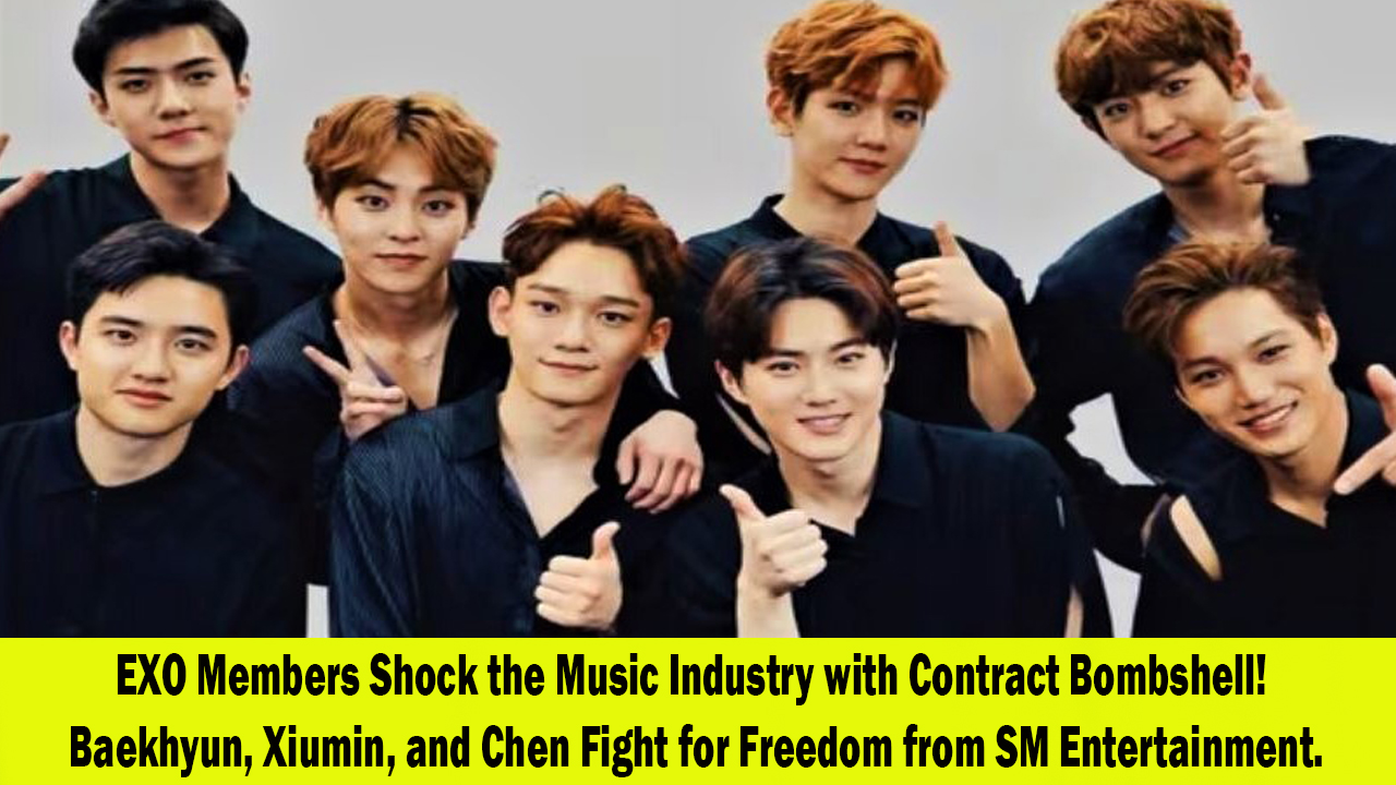 EXO Members Baekhyun, Xiumin, and Chen Seek Freedom from Contracts with ...