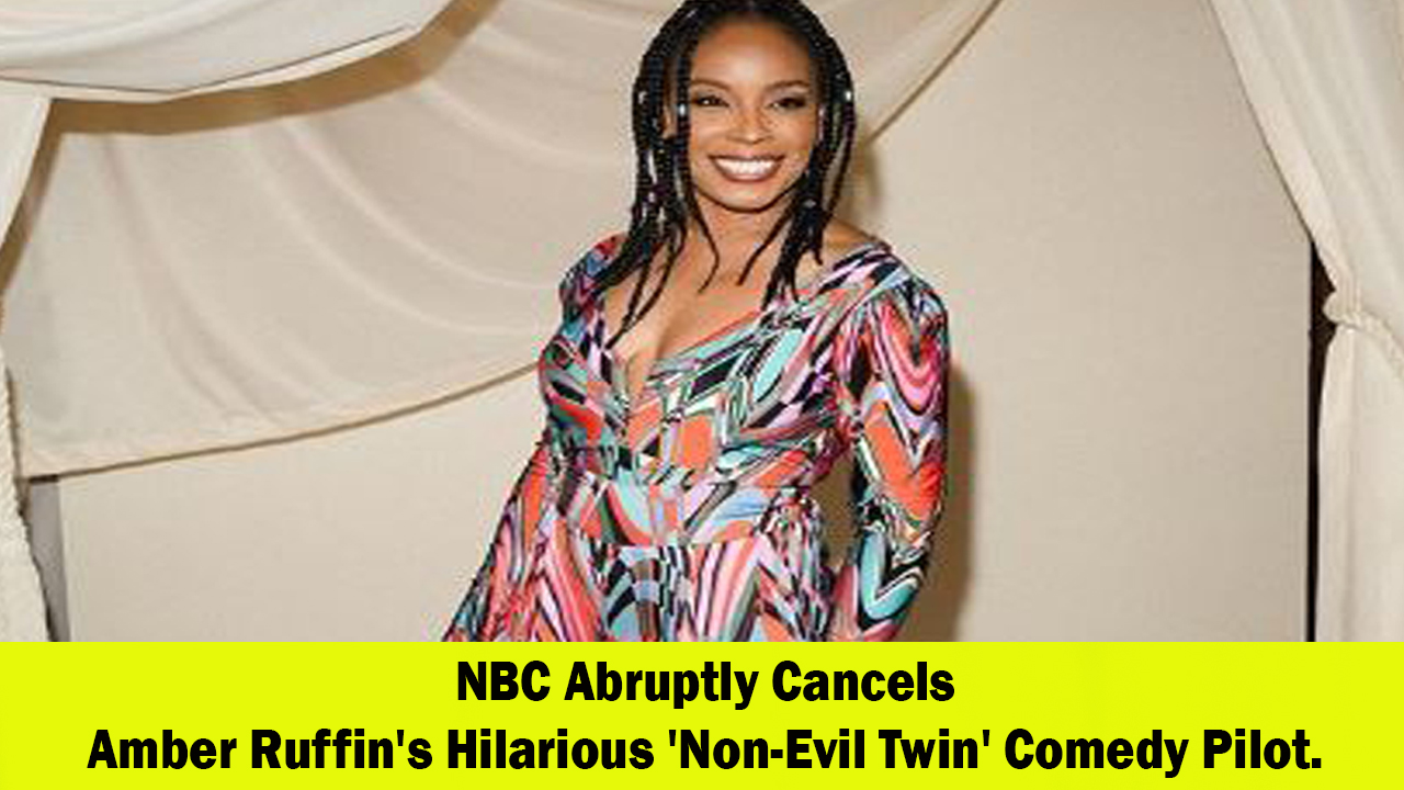 NBC Cancels Amber Ruffin's 'Non-Evil Twin' Comedy Pilot | Celebrities ...