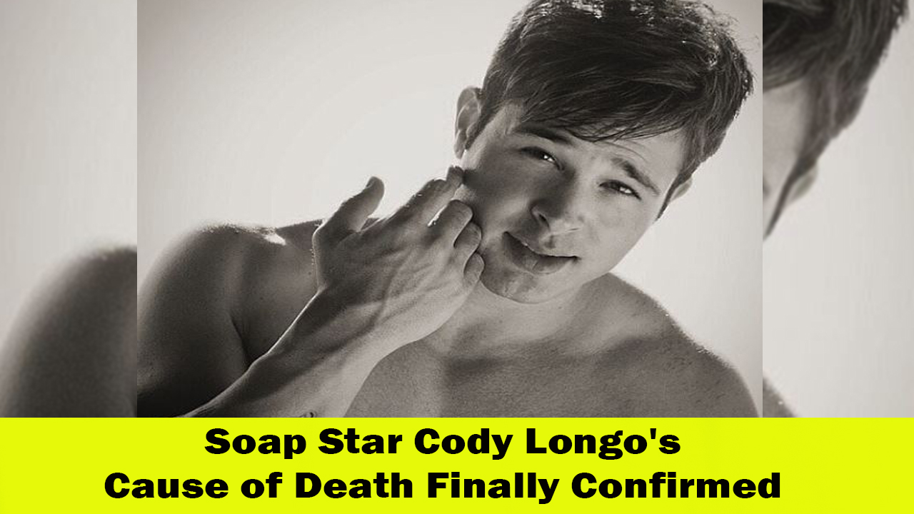 Tragic Loss: Soap Star Cody Longo's Cause of Death Confirmed ...