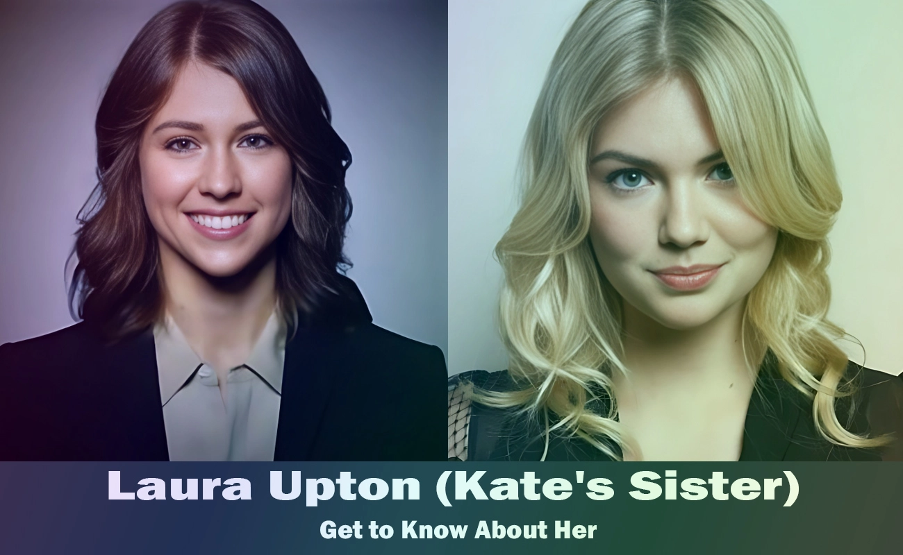 Kate Upton's Accomplished Sister: Laura Upton's Journey | Celebrities ...