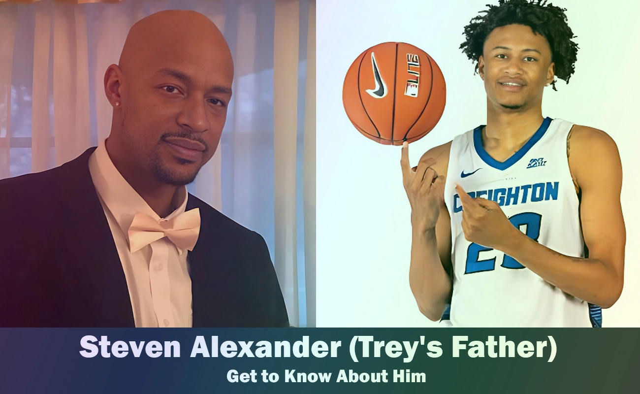Steven Alexander - Trey Alexander's Father | Know About Him