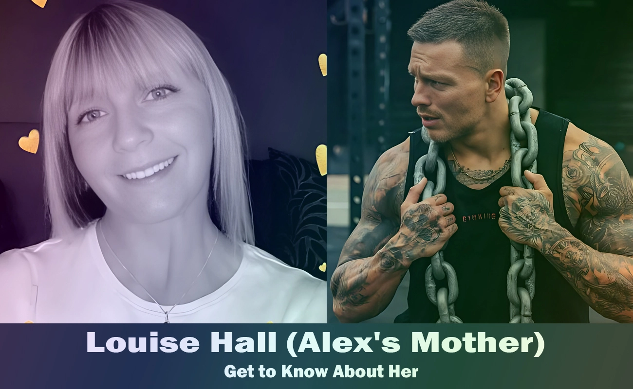 Meet Louise Hall: The Mother Behind Love Island Star Alex Bowen | Celebrities InfoSeeMedia