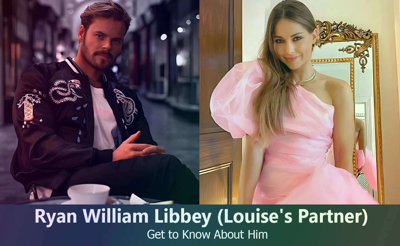 Meet Ryan William Libbey: Louise Thompson's Partner - What You Need to ...