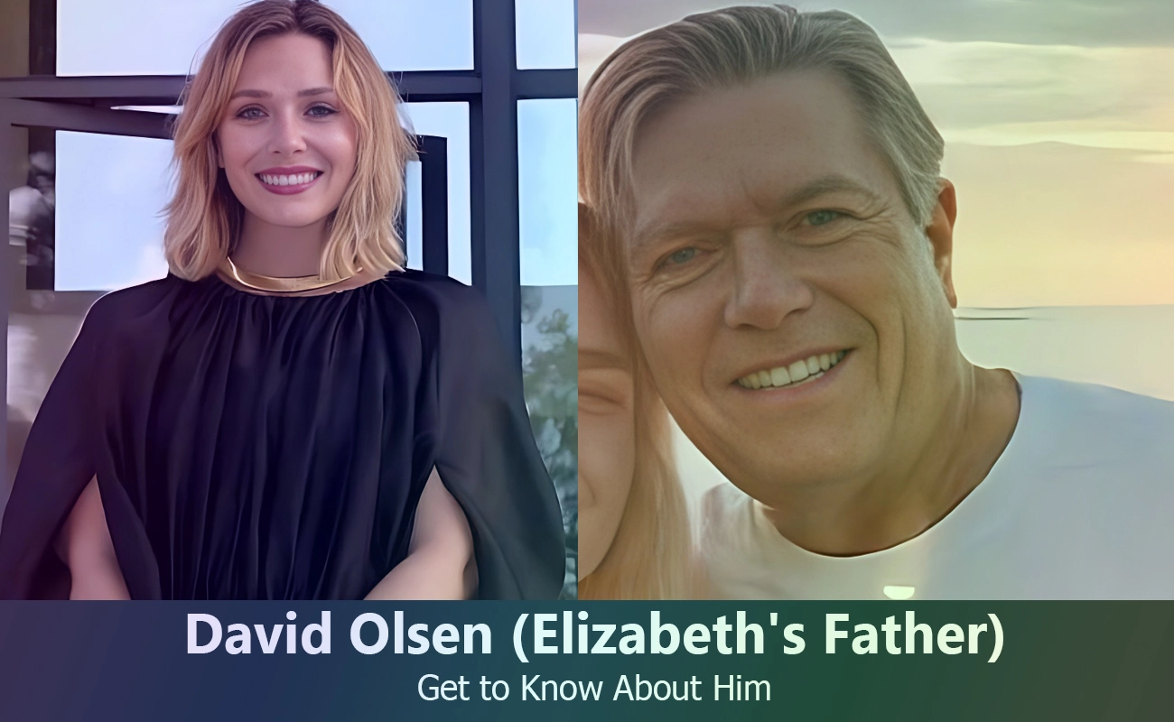 Who is David Olsen? Elizabeth Olsen's Father: Uncovering His Life and Legacy | Celebrities ...