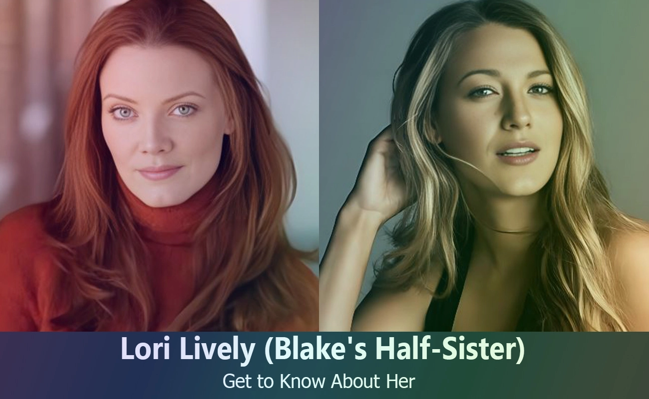 Meet Lori Lively: Blake Lively's Half-Sister - Uncovering Her Life and ...