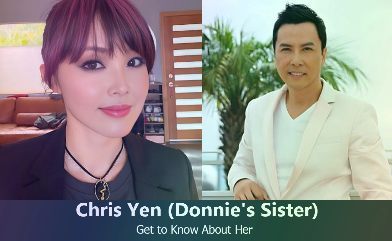 Meet Chris Yen: The Sister of Martial Arts Star Donnie Yen | Celebrities InfoSeeMedia