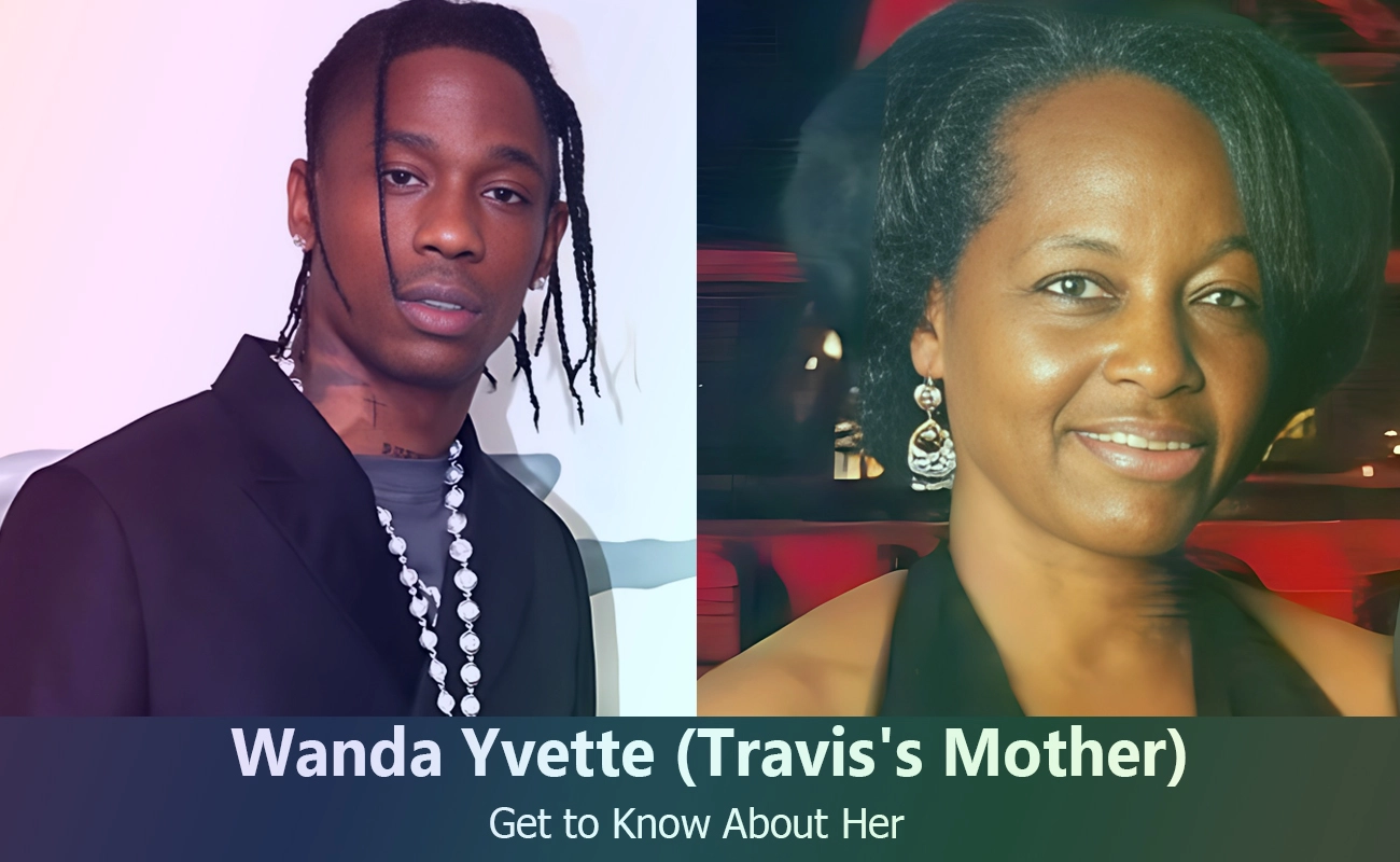 Meet Wanda Yvette: Travis Scott's Mother - The Influential Figure ...