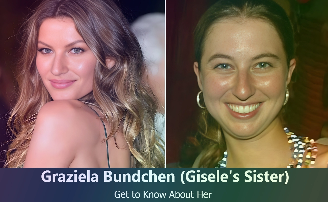 Meet Graziela Bundchen: Gisele Bundchen's Sister and Fashion Connection ...