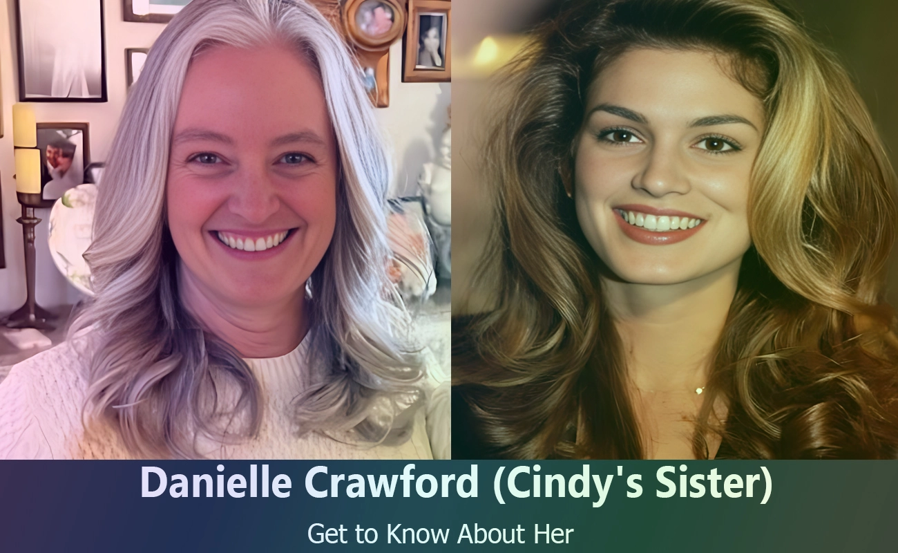 Meet Danielle Crawford: Cindy Crawford's Sister - What's Her Life Like ...