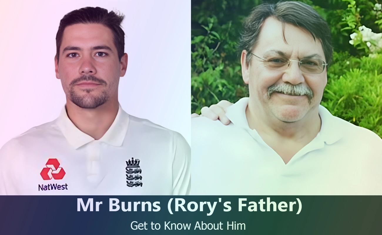 Who is Mr. Burns, the Father of Rory Burns? | Celebrities InfoSeeMedia