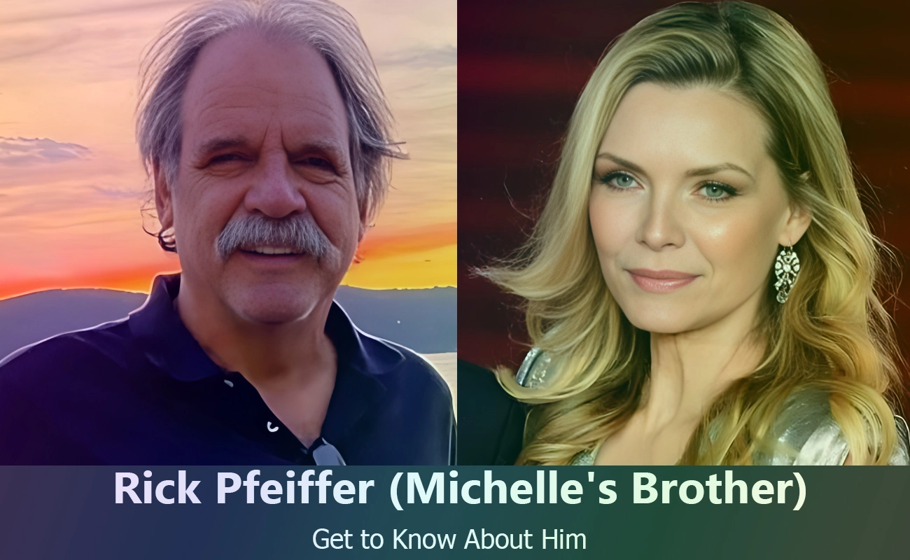 Uncovering the Life of Rick Pfeiffer: Michelle Pfeiffer's Brother | Celebrities InfoSeeMedia