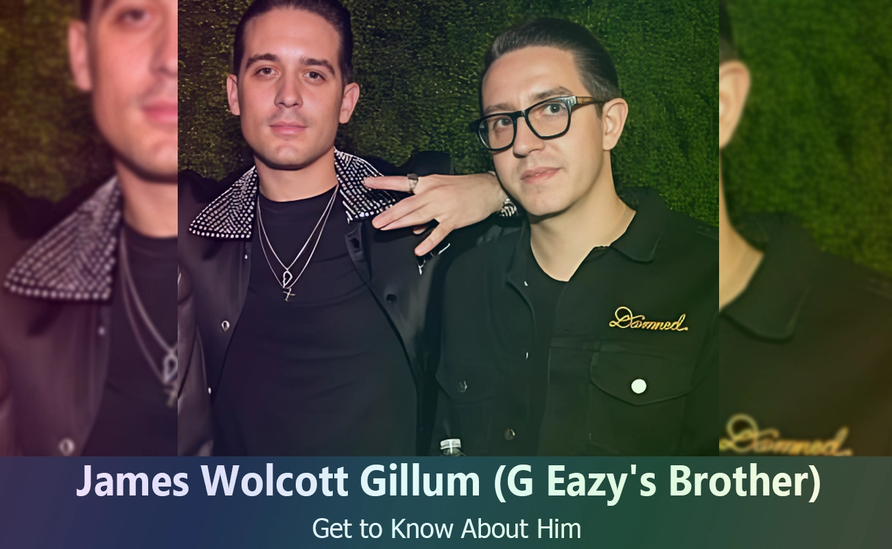 Uncovering James Wolcott Gillum: The Brother of Rapper G-Eazy ...