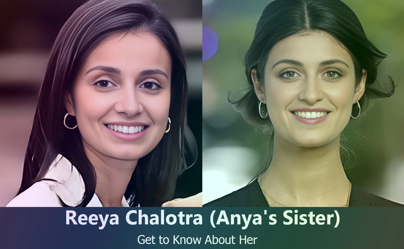 Meet Reeya Chalotra: The Sister of Anya Chalotra, the 'The Witcher' Star | Celebrities InfoSeeMedia