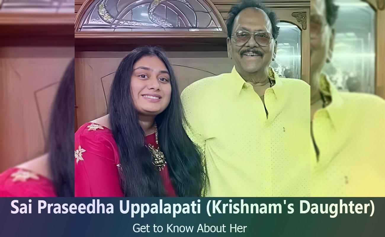 Sai Praseedha Uppalapati : Exploring the Life of Krishnam Raju's ...