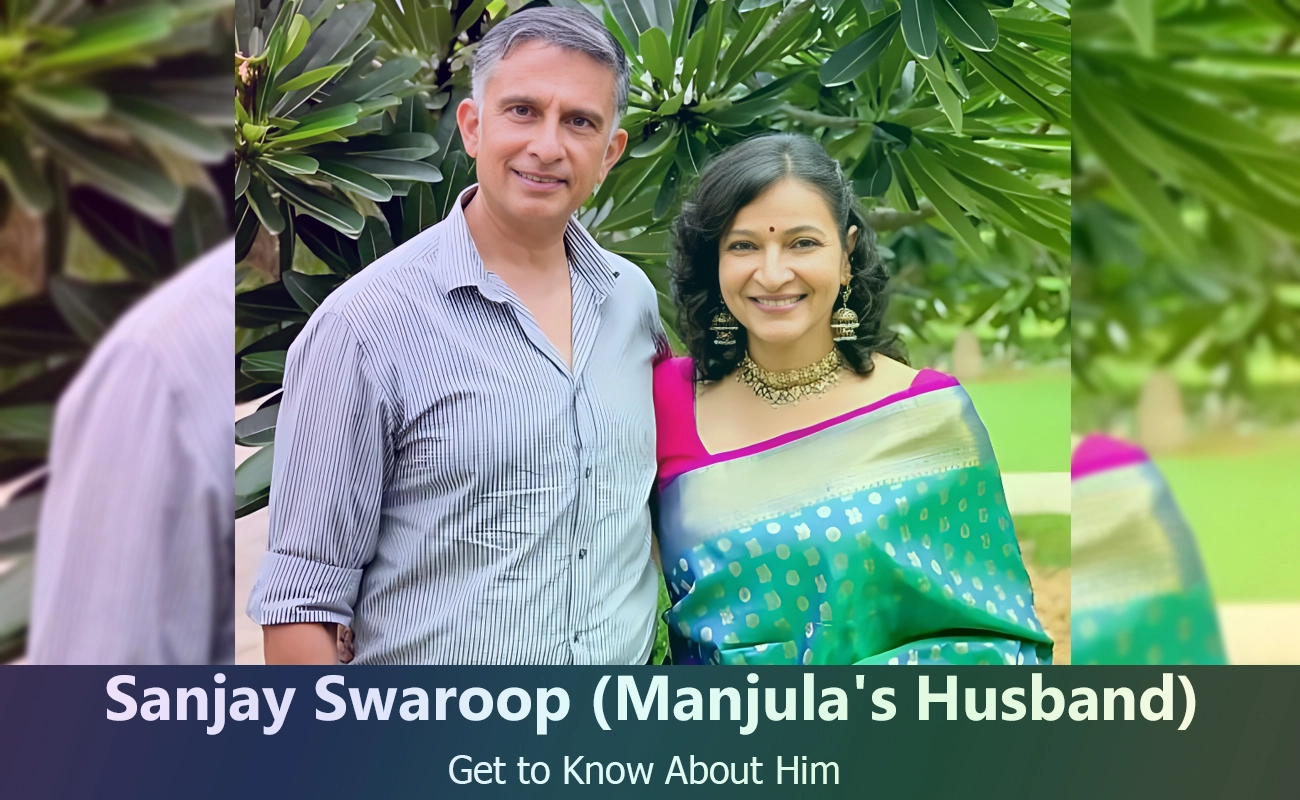 Who is Sanjay Swaroop? The Husband of Manjula Swaroop: Uncovering His Life | Celebrities ...