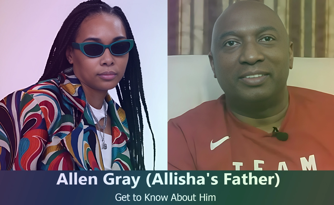 Meet Allen Gray : All About Allisha Gray's Supportive Dad! | Celebrities InfoSeeMedia