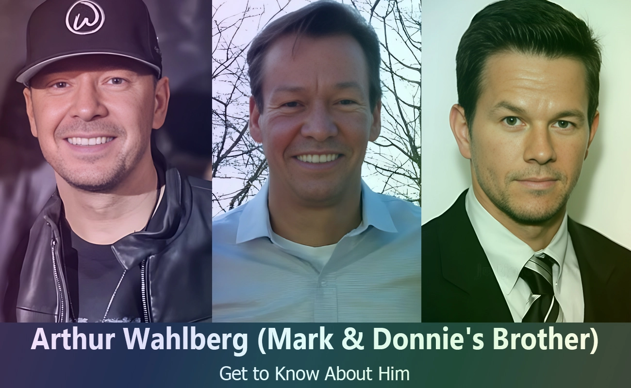 Discover Arthur Wahlberg : The Brother of Mark and Donnie Wahlberg ...