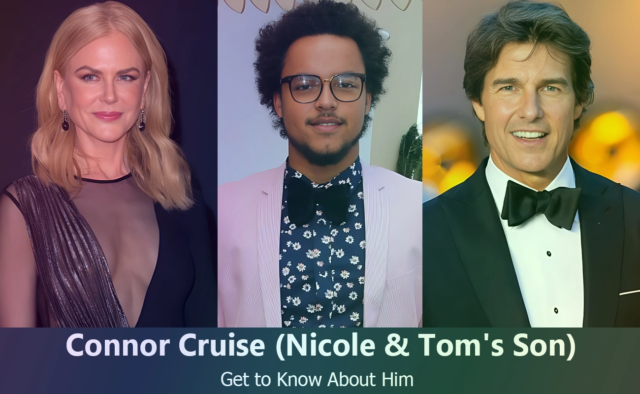 Who Is Connor Cruise? Learn About Nicole Kidman and Tom Cruise's Son ...