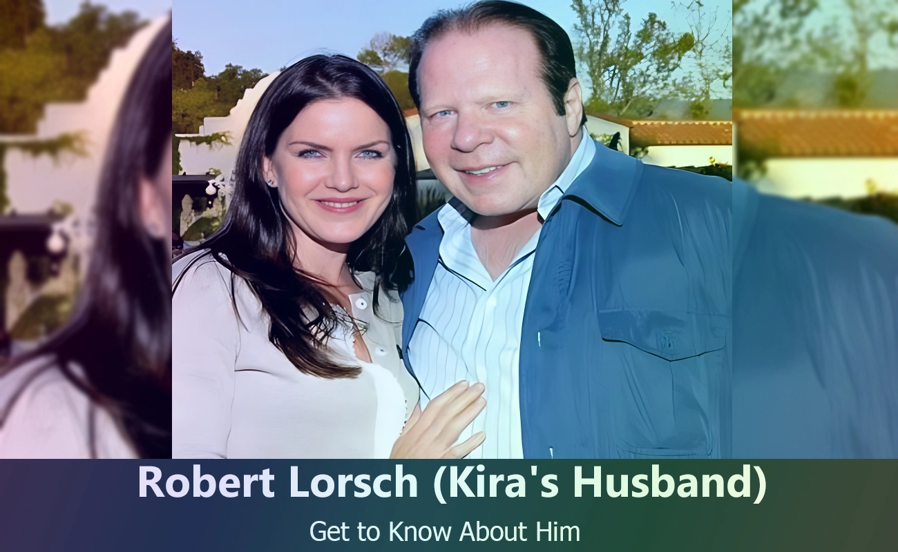 Discover Robert Lorsch : Insights into Kira Reed's Husband | Celebrities InfoSeeMedia