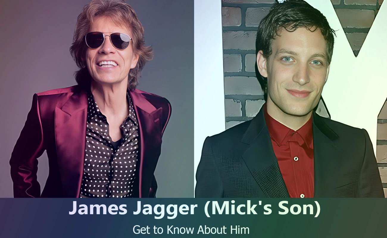 Who Is James Jagger? Meet Mick Jagger's Son and Rising Actor