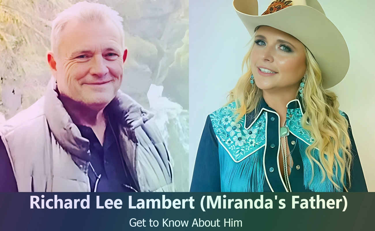 Discover Richard Lee Lambert : The Man Behind Miranda Lambert's Success ...