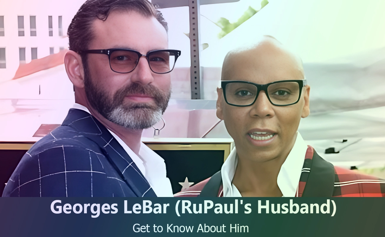 Who is Georges LeBar? Discover RuPaul's Husband! | Celebrities InfoSeeMedia