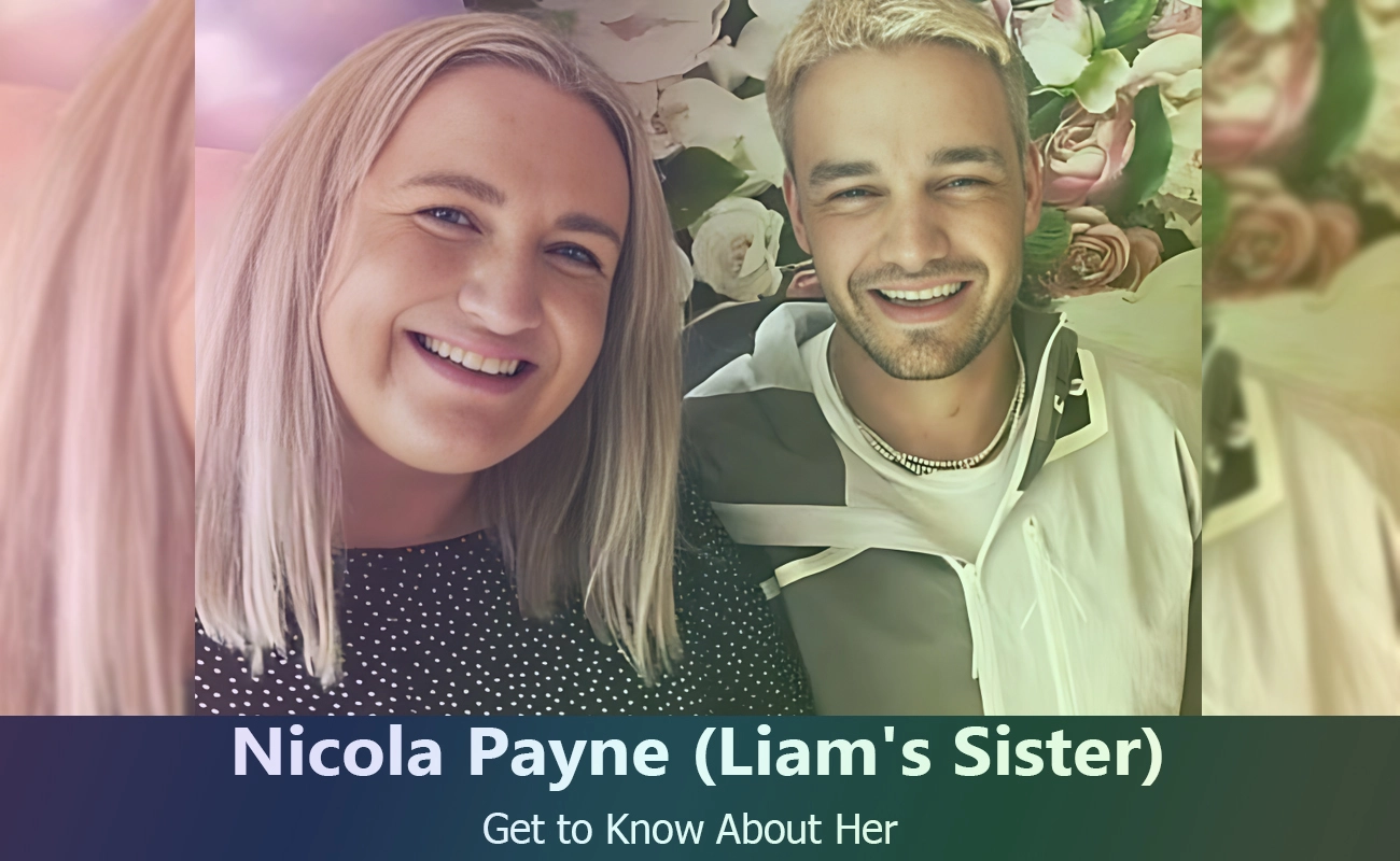 Discover Nicola Payne : Liam Payne's Sister and Her Life