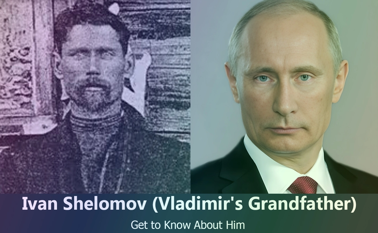 Who Was Ivan Shelomov? Discover Vladimir Putin's Grandfather