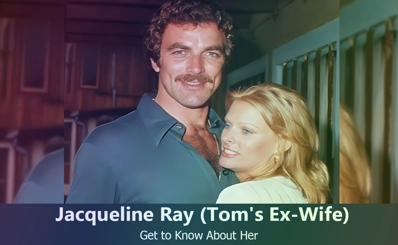 Jacqueline Ray : Everything You Need to Know About Tom Selleck's Ex ...