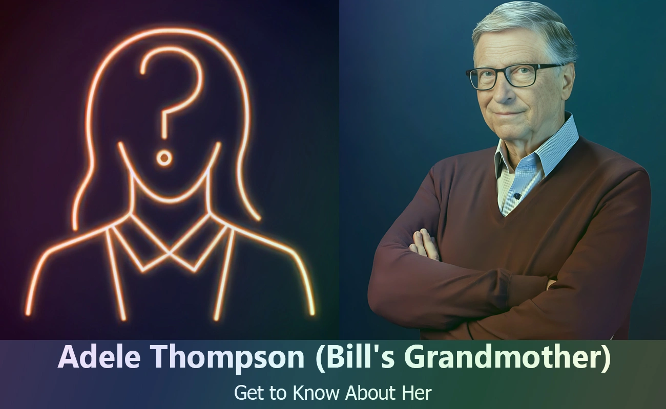 Discover Adele Thompson : Bill Gates's Grandmother and Her Impact