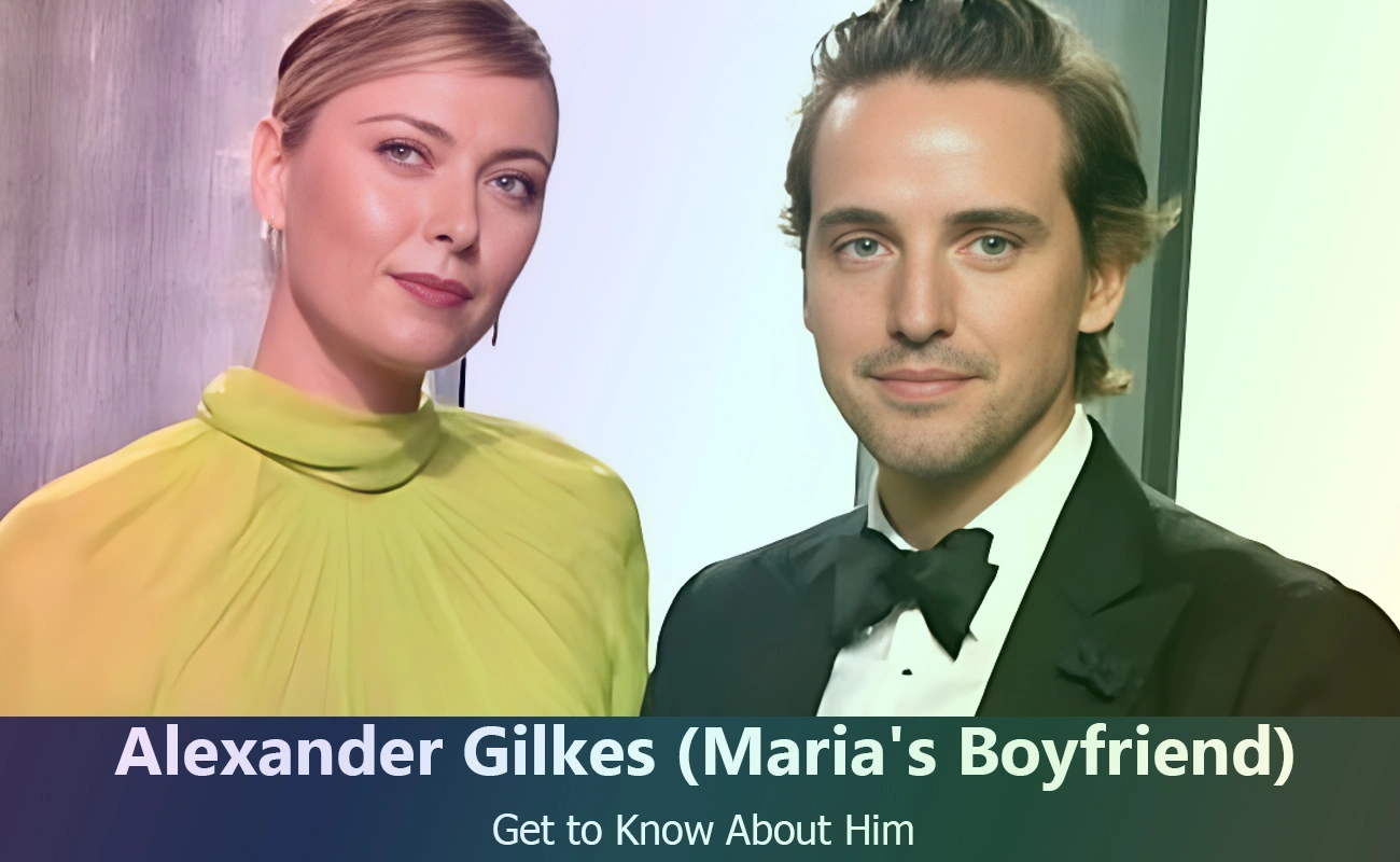 Alexander Gilkes : Maria Sharapova's Fiancé | Facts You Didn't Know ...