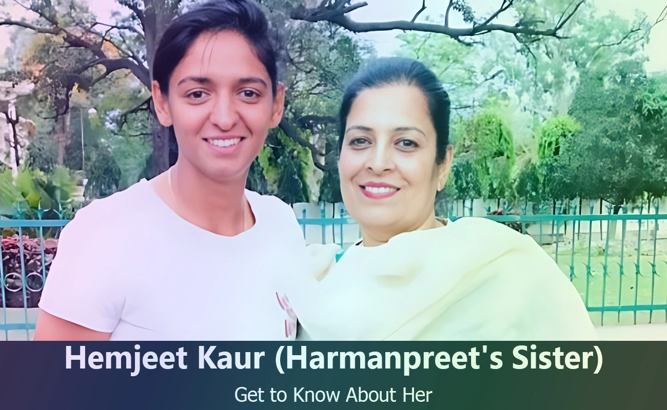Meet Hemjeet Kaur : Harmanpreet Kaur's Supportive Sister and Family ...