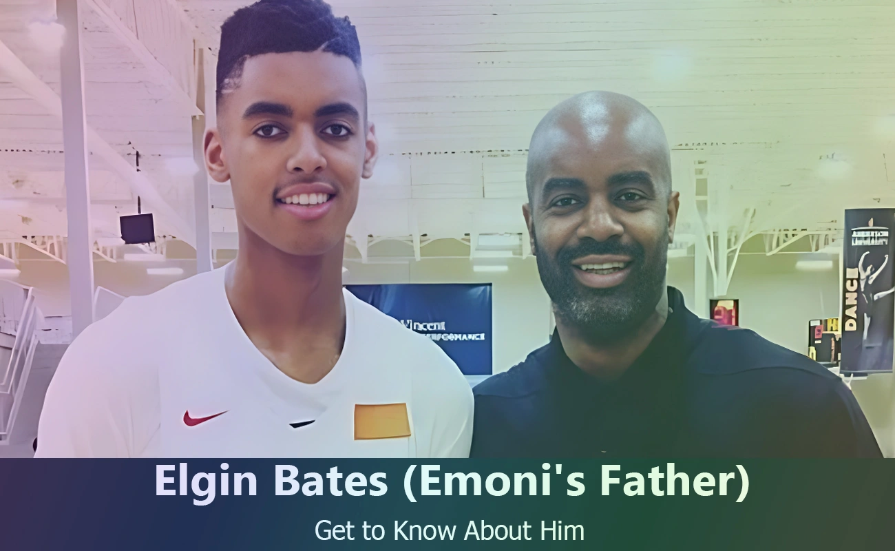 Elgin Bates : The Father Who Shaped Emoni Bates's Basketball Journey ...