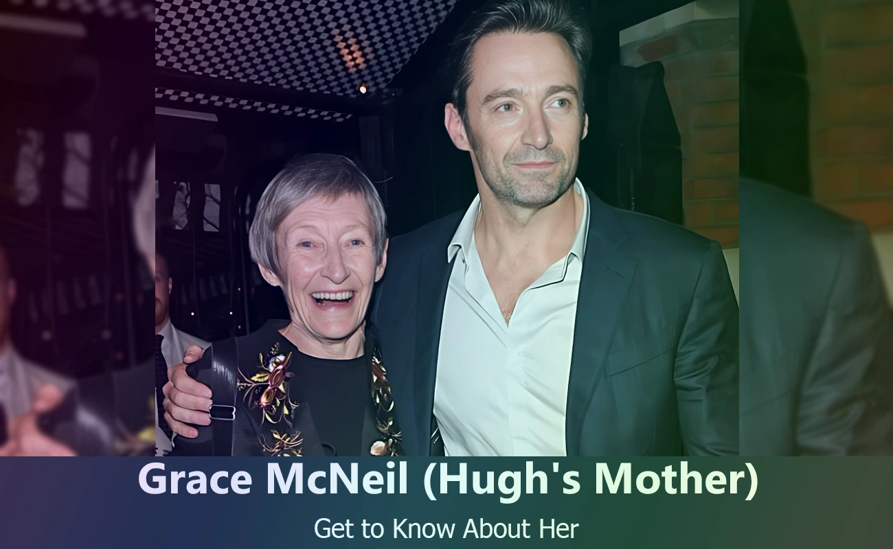 Grace McNeil : The Untold Story of Hugh Jackman's Mother | Celebrities InfoSeeMedia