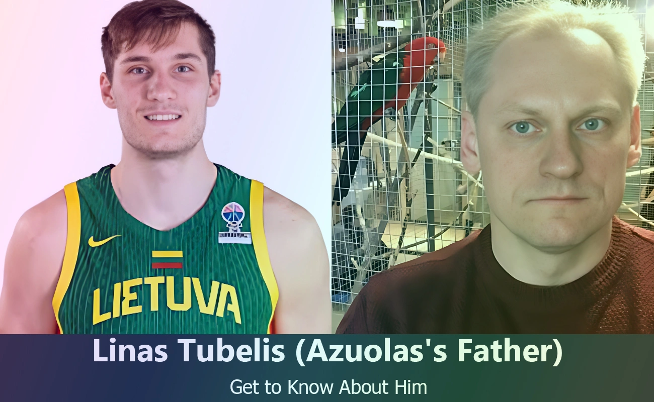 Who is Linas Tubelis? Discover the Father of Azuolas Tubelis and His ...