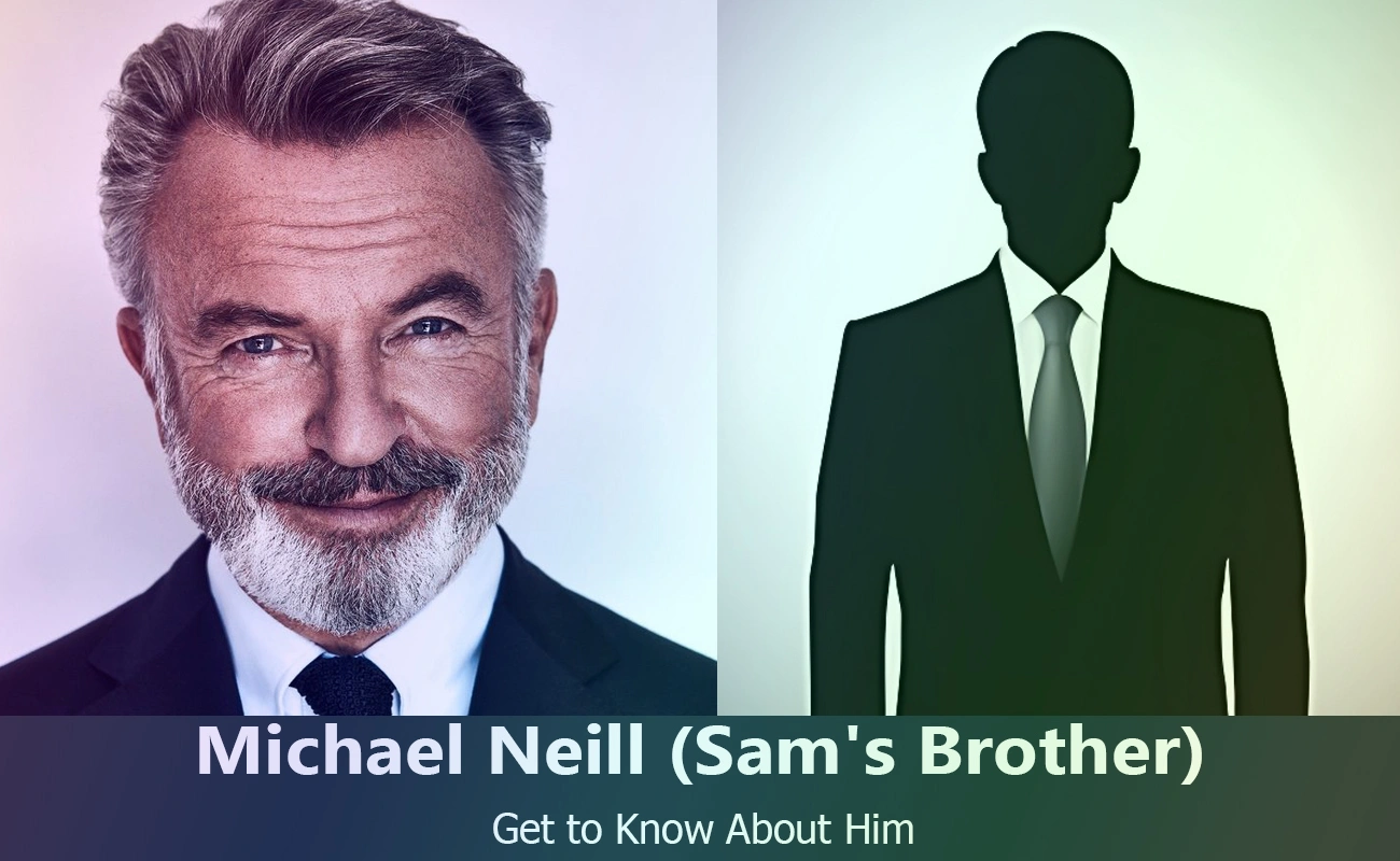 Who Is Michael Neill? Meet Sam Neill's Talented Brother | Celebrities ...