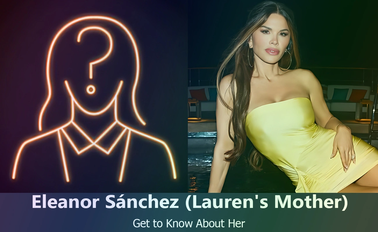 Discover Eleanor Sánchez : The Woman Behind Lauren Sánchez's Success ...