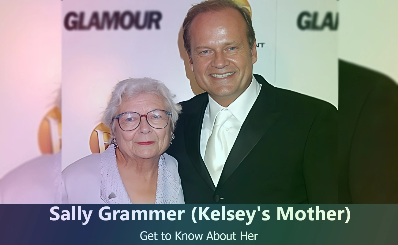 Discover Sally Grammer : Kelsey Grammer's Mother and Her Legacy | Celebrities InfoSeeMedia