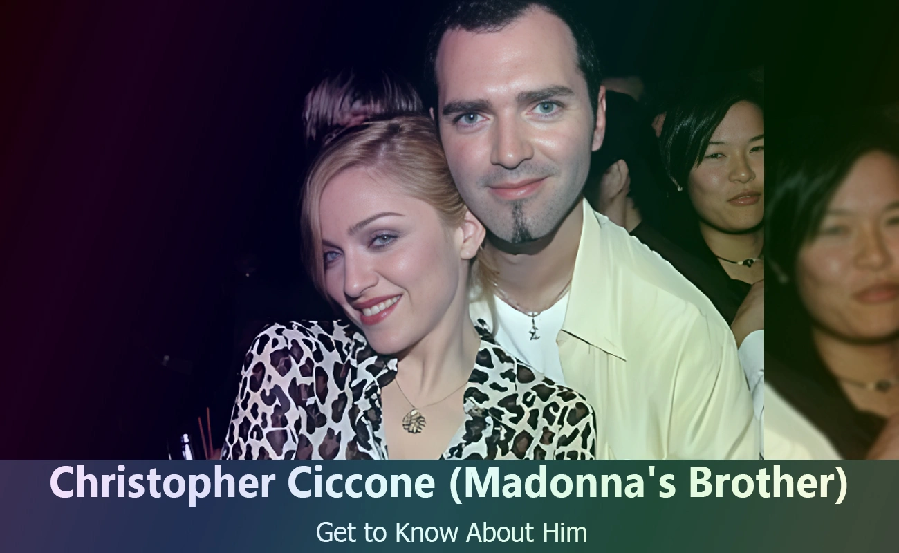 Who Is Christopher Ciccone? Facts About Madonna's Brother You Didn't ...