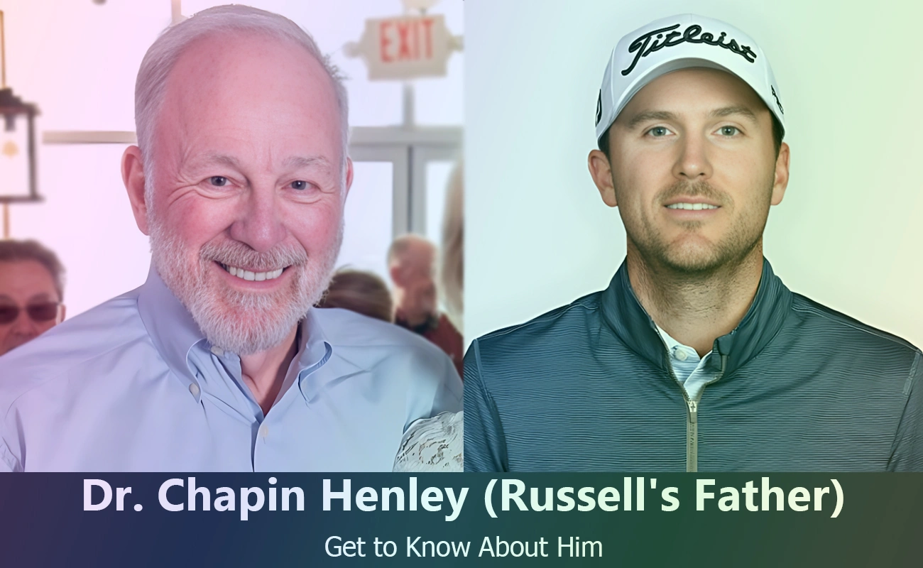 Who Was Dr. Chapin Henley? Meet Russell Henley’s Inspiring Father ...