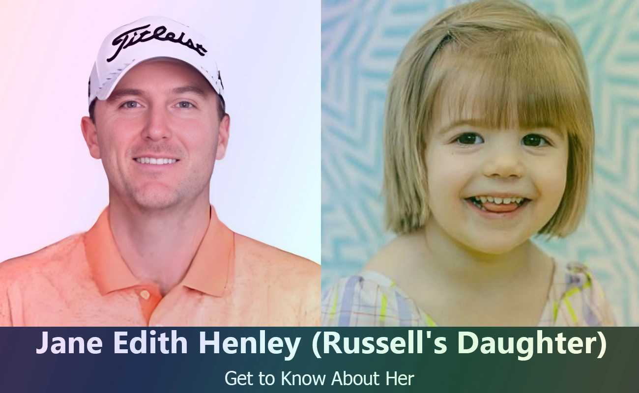 Who is Jane Edith Henley? Meet Russell Henley’s Youngest Daughter | Celebrities InfoSeeMedia