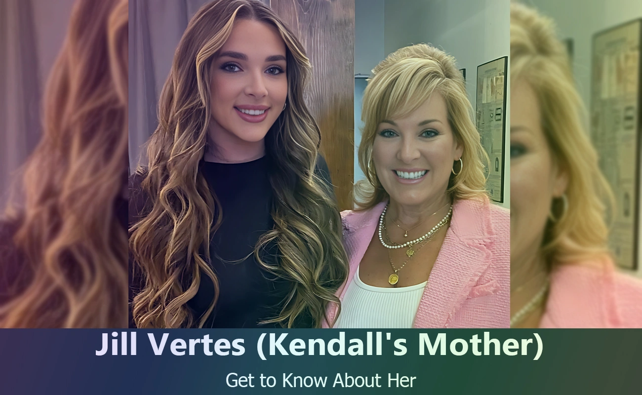 Jill Vertes : Everything You Need to Know About Kendall Vertes’s Mom ...
