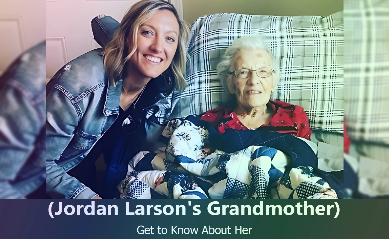 Who Is Jordan Larson’s Grandmother? Uncover the Facts | Celebrities ...