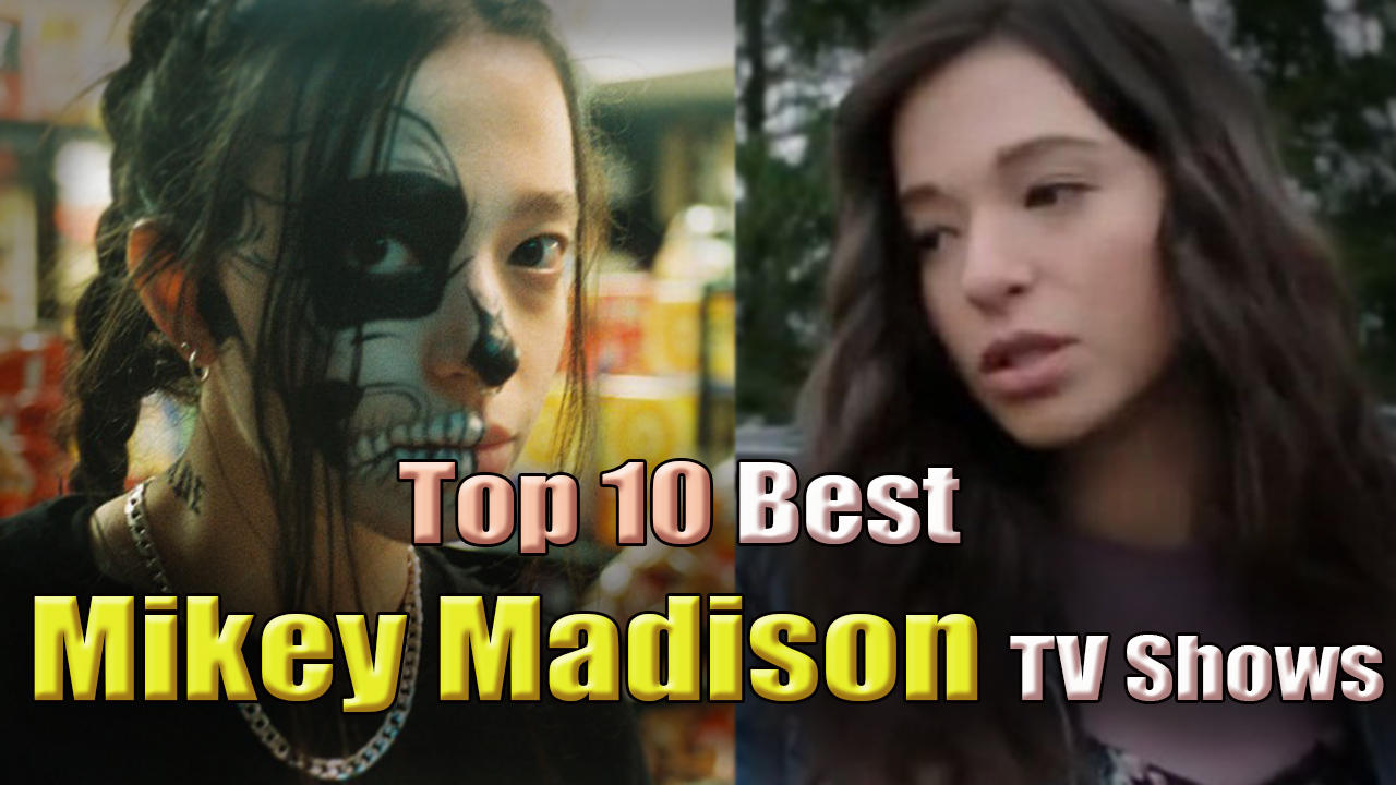 The Top 10 TV Shows Featuring Mikey Madison | Celebrities InfoSeeMedia