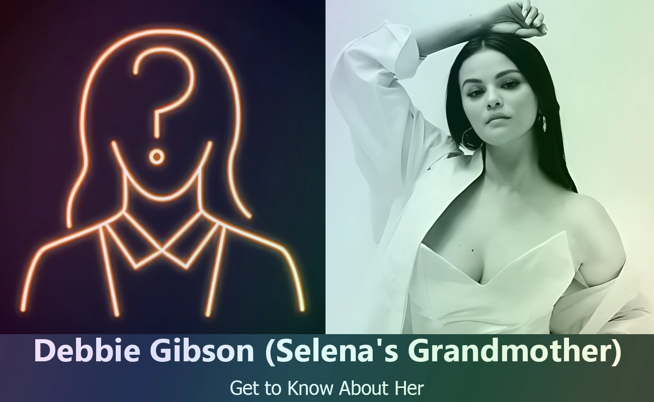 Debbie Jean Gibson : Meet Selena Gomez's Loving Grandmother ...